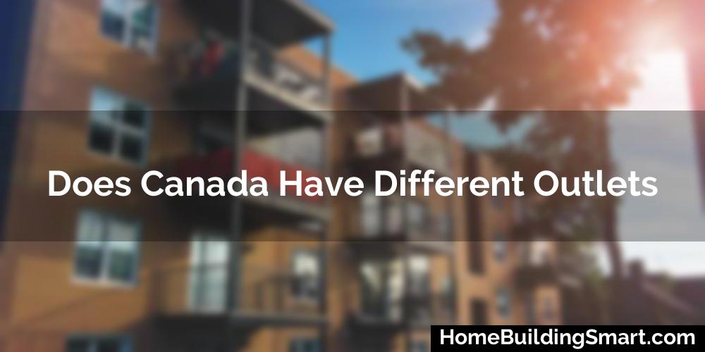 Does Canada Have Different Outlets 2024 